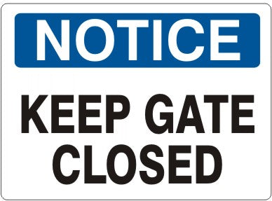 Notice Keep Gate Closed Sign — Safety & Packaging Sales