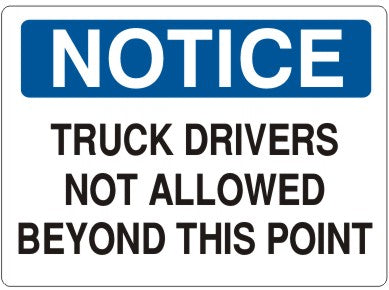 Notice Truck Drivers Not Allowed Beyond This Point Sign — Safety ...