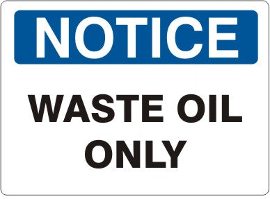 Notice Waste Oil Only Sign — Safety & Packaging Sales